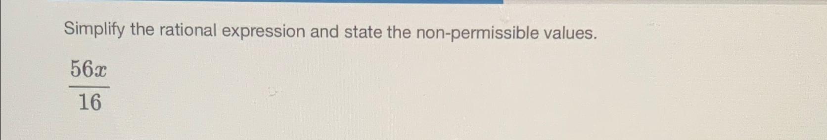 Solved Simplify the rational expression and state the | Chegg.com