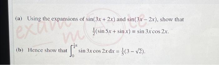 Solved (a) Using the expansions of sin(3x + 2x) and sin(3x - | Chegg.com