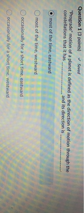 Solved Question 1 (3 points) Saved "Prograde" motion of a | Chegg.com