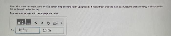 Solved The maximum energy a bone can absorb without breaking | Chegg.com