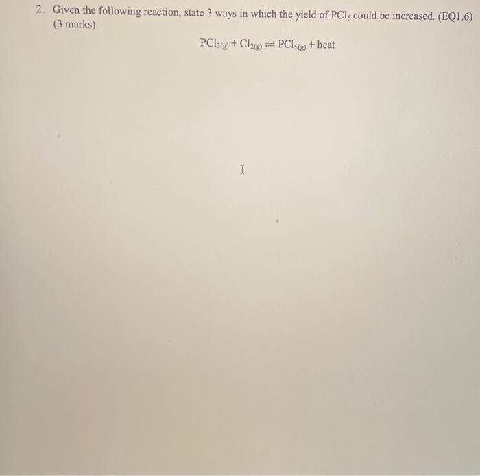 Solved 2. Given the following reaction, state 3 ways in | Chegg.com