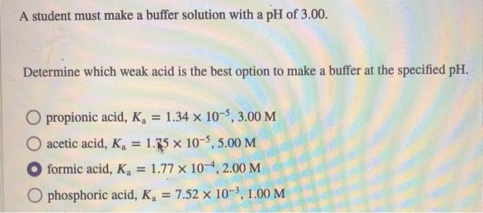 Solved A student must make a buffer solution with a pH of | Chegg.com