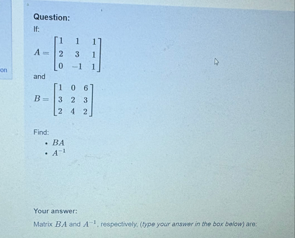 Solved Question:If:A=[1112310-11]B=[106323242]Find:BAA-1Your | Chegg.com