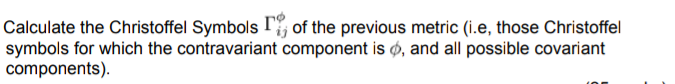Solved Calculate the Christoffel Symbols 1" of the previous | Chegg.com