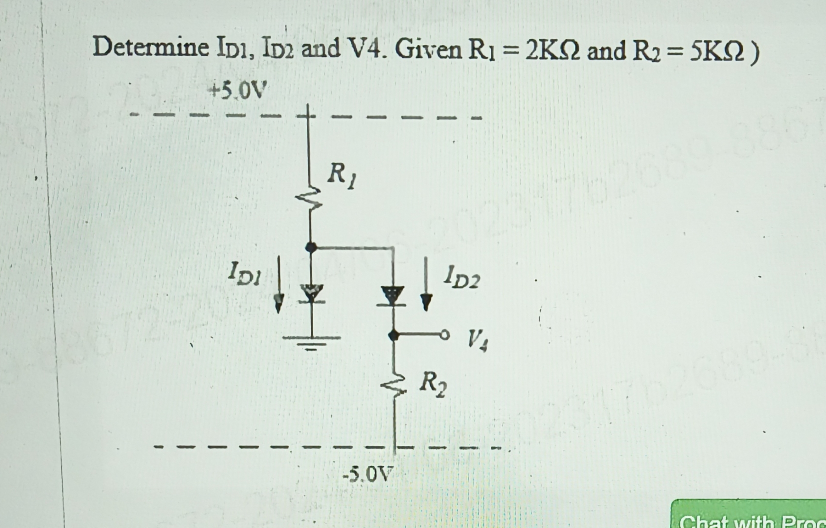 Solved Determine ID1, ID2 ﻿and V4. ﻿Given R1=2KΩ ﻿and | Chegg.com