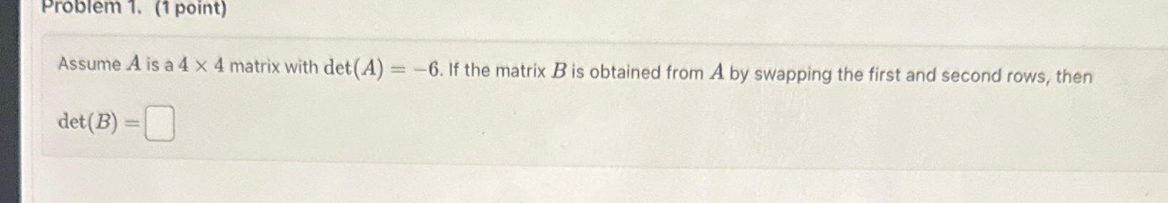 Solved Problem 1. (1 ﻿point)Assume A ﻿is a 4×4 ﻿matrix with | Chegg.com