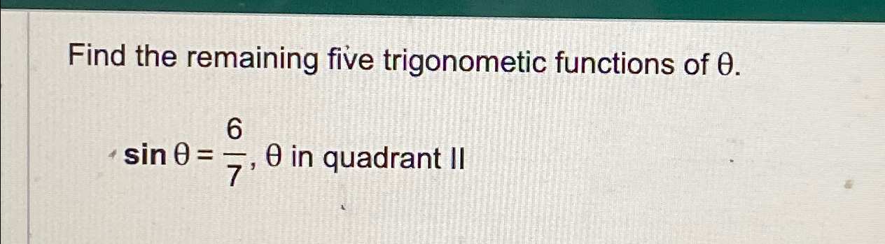 Solved Find the remaining five trigonometic functions of | Chegg.com