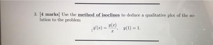 Solved 3. [4 marks] Use the method of isoclines to deduce a | Chegg.com