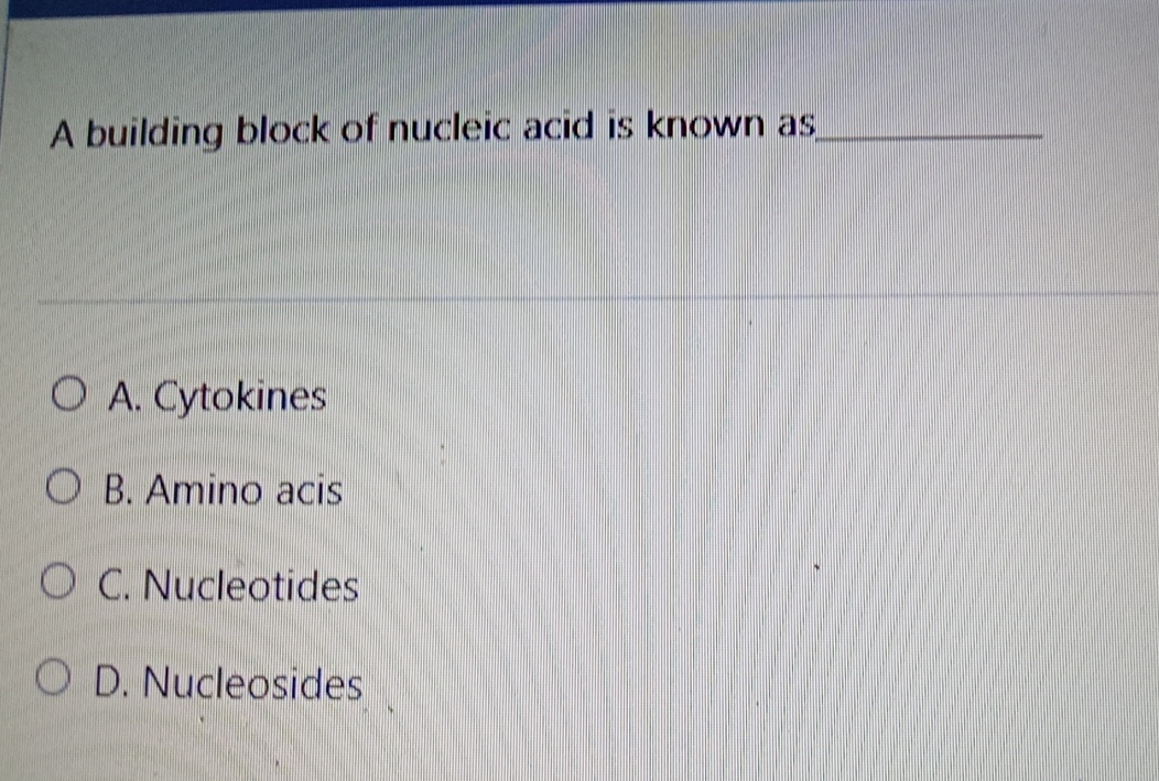 Solved A building block of nucleic acid is known as A. | Chegg.com