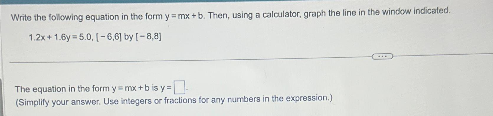 Solved Write the following equation in the form y=mx+b. | Chegg.com