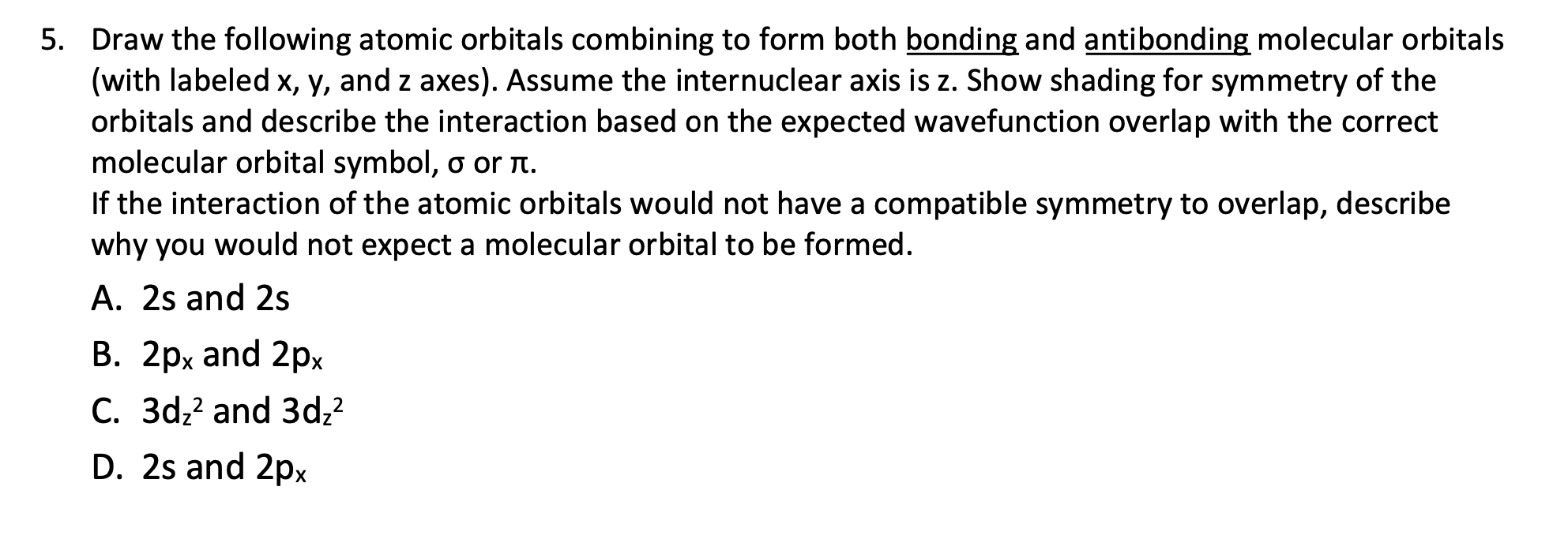 Solved Draw The Following Atomic Orbitals Combining To Form