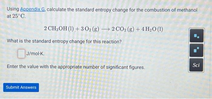 Solved Using Appendix G, calculate the standard entropy | Chegg.com