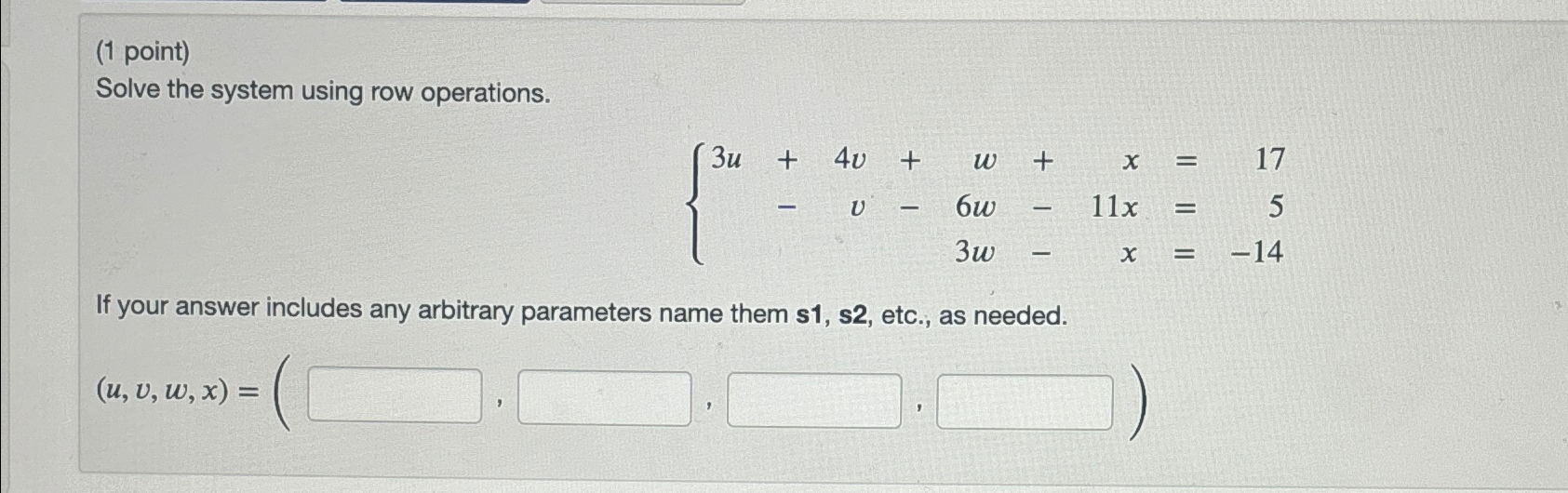 Solved (1 ﻿point)Solve the system using row | Chegg.com