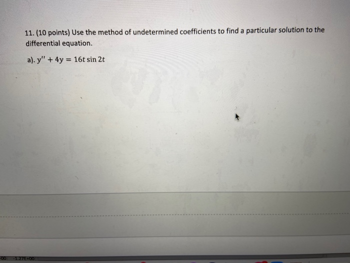 Solved 11. (10 points) Use the method of undetermined | Chegg.com