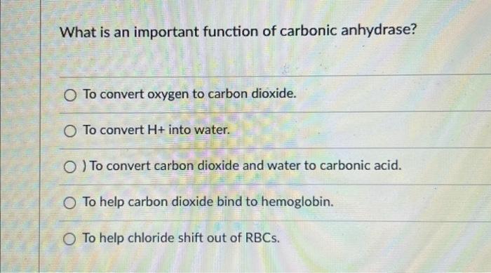 Solved What is an important function of carbonic anhydrase? | Chegg.com