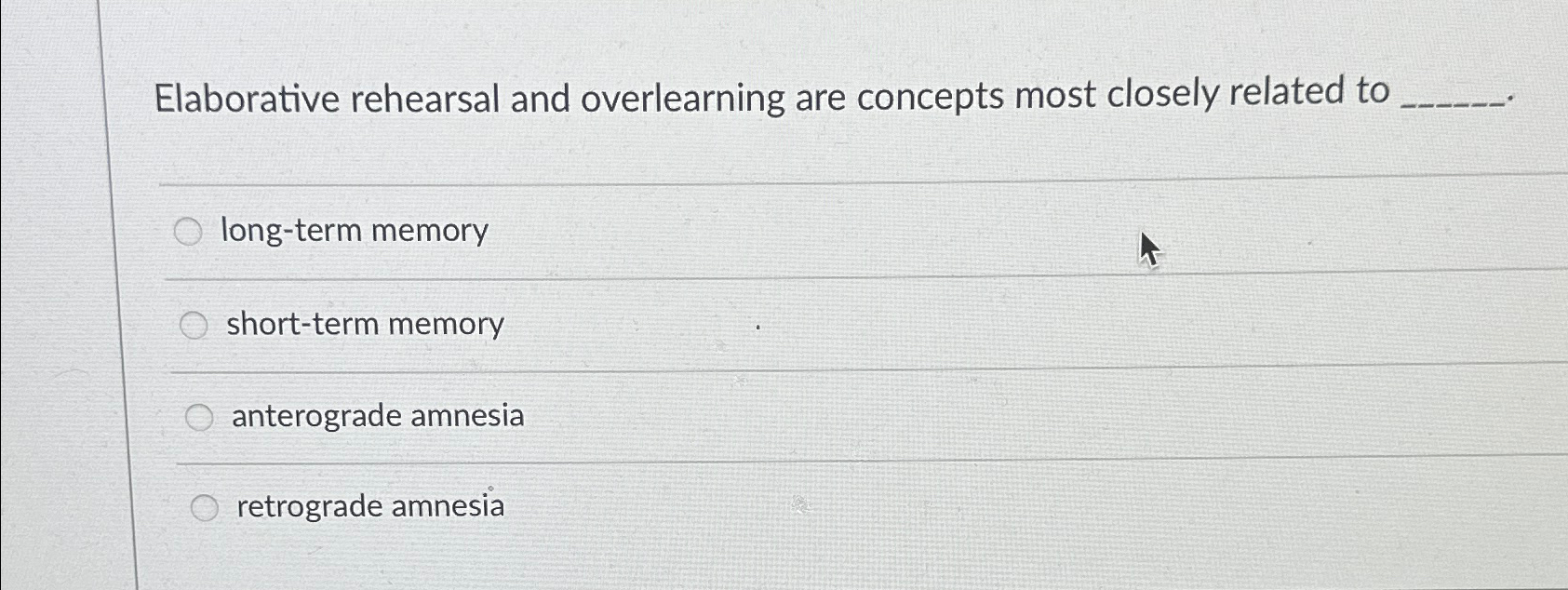 Solved Elaborative rehearsal and overlearning are concepts | Chegg.com
