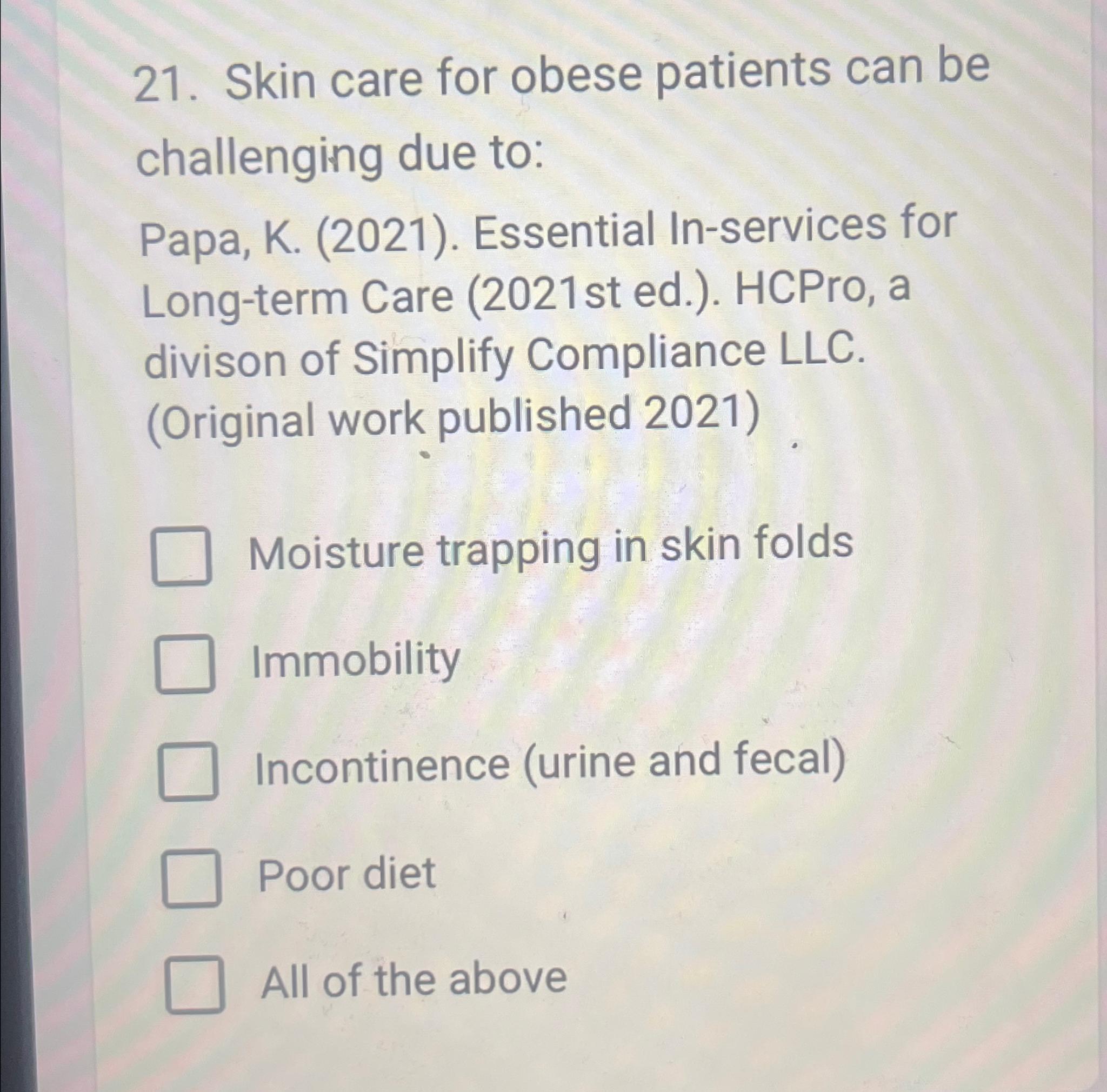 Solved Skin care for obese patients can be challenging due | Chegg.com