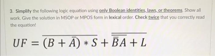 Solved 3. Simplify the following logic equation using only | Chegg.com