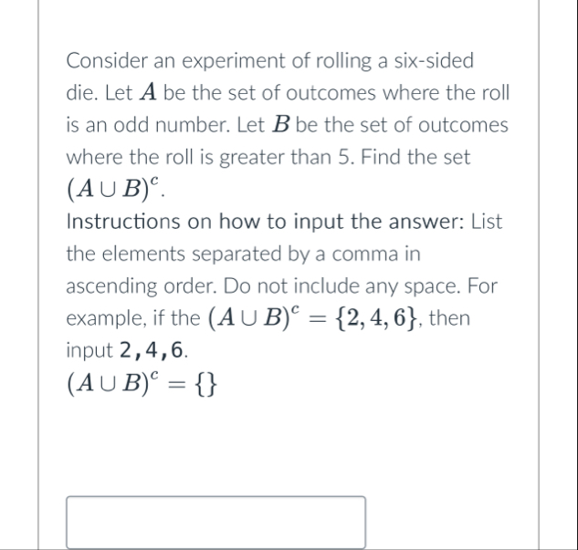 Solved Consider an experiment of rolling a six-sided die. | Chegg.com