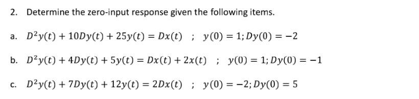 Solved 2. Determine the zero-input response given the | Chegg.com