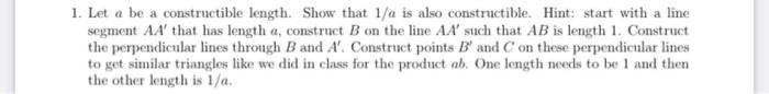 Solved 1. Let a be a constructible length. Show that 1/a is | Chegg.com