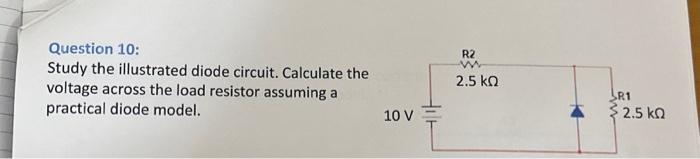 Solved Question 10: Study the illustrated diode circuit. | Chegg.com