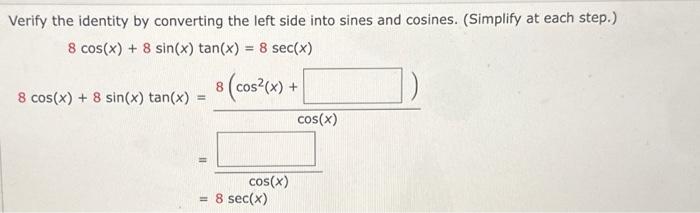 Solved Verify the identity by converting the left side into | Chegg.com