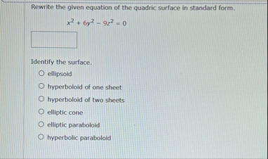 Solved Rewrite the given equation of the quadric surface in | Chegg.com