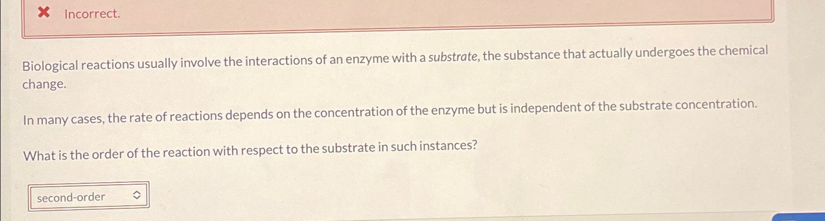 Solved Incorrect.Biological reactions usually involve the | Chegg.com