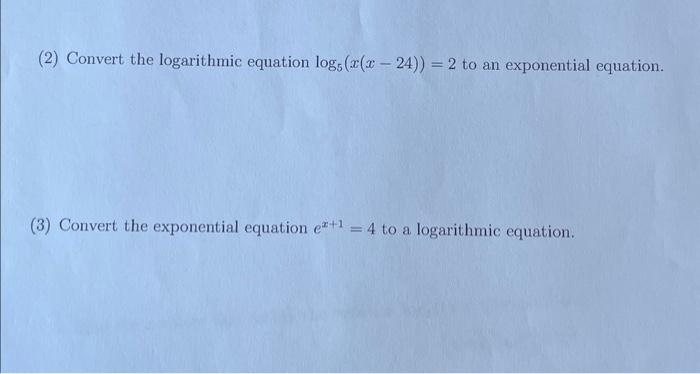Solved (2) Convert the logarithmic equation log5(x(x−24))=2 | Chegg.com