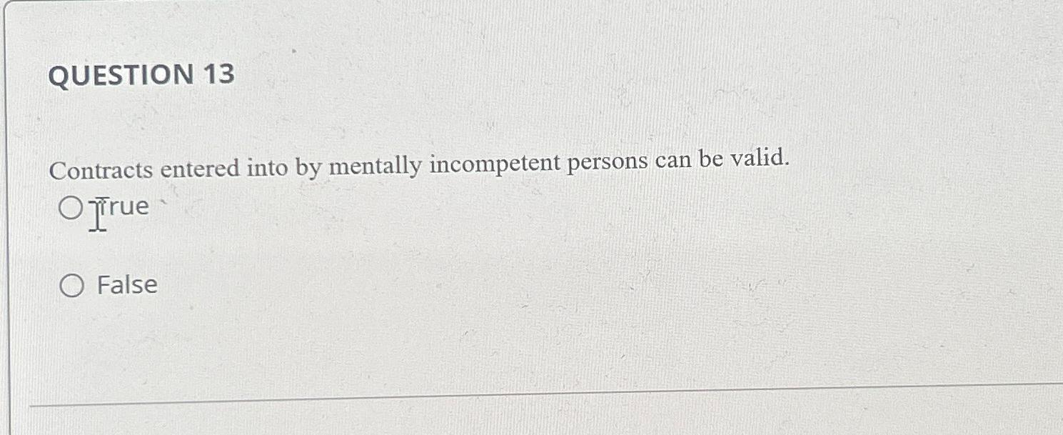 Solved QUESTION 13Contracts entered into by mentally | Chegg.com