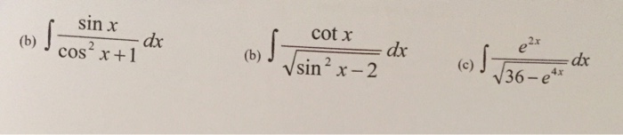 Solved sin x cot x - sin r2 dx cos?rtdx (b) (c) 756-47 | Chegg.com