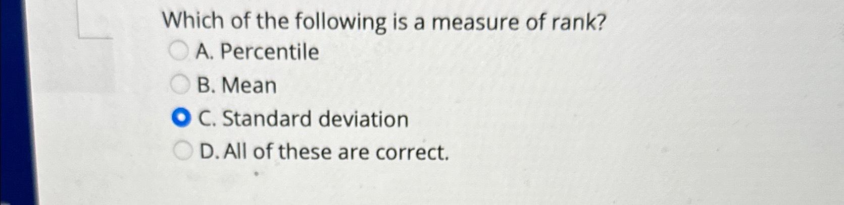 Solved Which of the following is a measure of rank?A. | Chegg.com