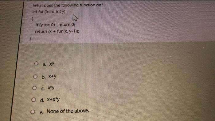 Solved no What does the following function do? Int fun(int | Chegg.com