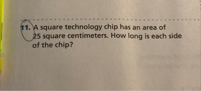 Solved 11. A square technology chip has an area of 25 square | Chegg.com