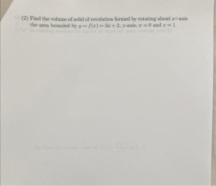 Solved (2) Find the volume of solid of revolution formed by | Chegg.com