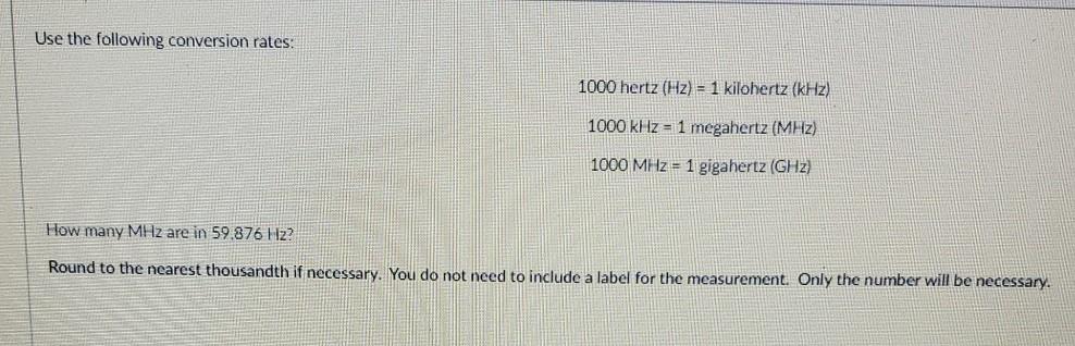 Solved Use the following conversion rates: 1000 hertz (Hz) = | Chegg.com