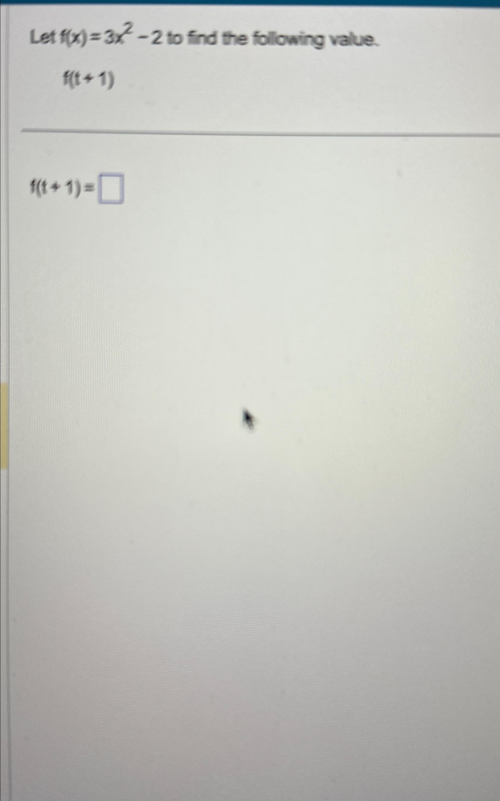 Solved Let f(x)=3x2-2 ﻿to find the following | Chegg.com