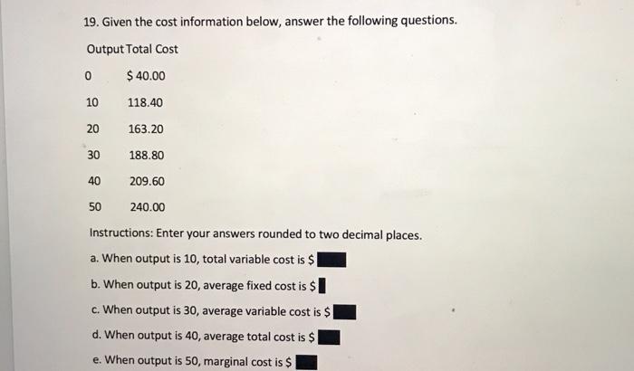 Solved 19. Given the cost information below, answer the | Chegg.com