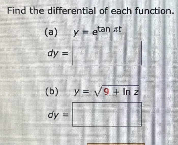 Solved Find the differential of each function. y = etan zt | Chegg.com