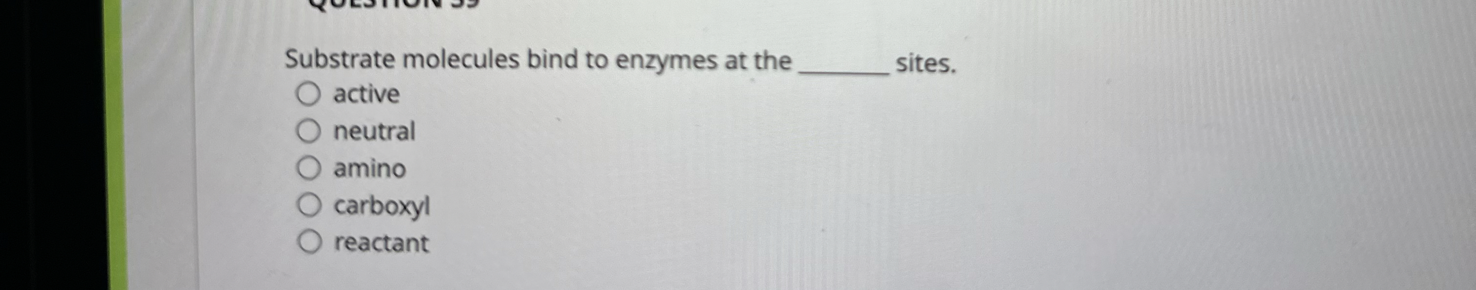 Solved Substrate molecules bind to enzymes at | Chegg.com