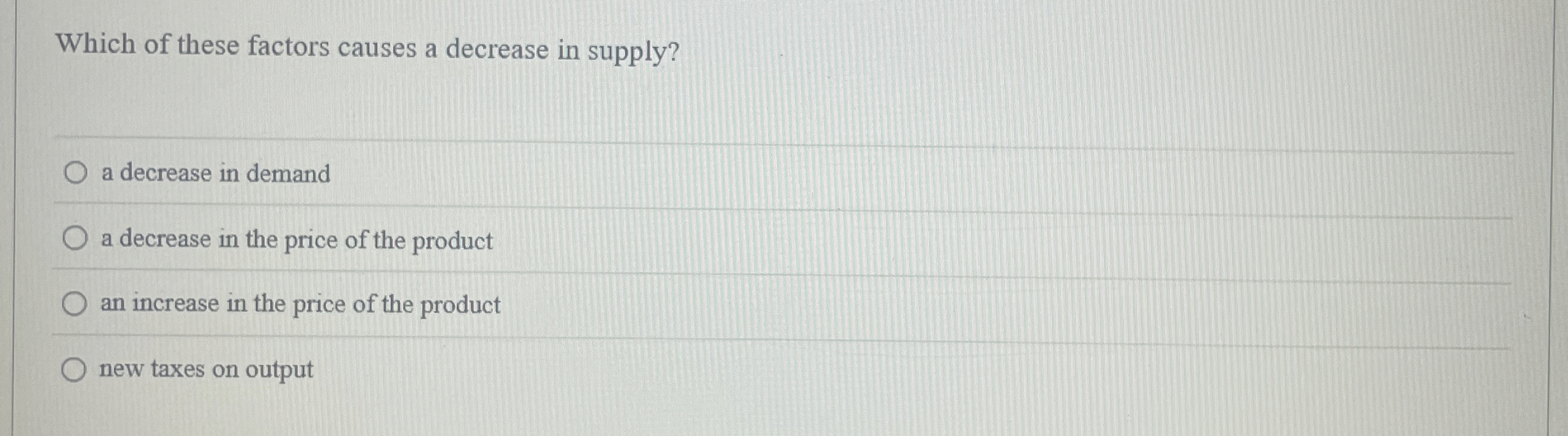 Solved Which of these factors causes a decrease in supply?a | Chegg.com