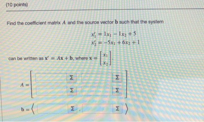 Solved (10 points) Find the coefficient matrix A and the | Chegg.com