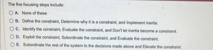 Solved The five focusing steps include: A. None of these B. | Chegg.com