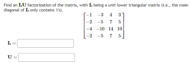 Solved Find an LU ﻿factorization of the matrix, with L | Chegg.com