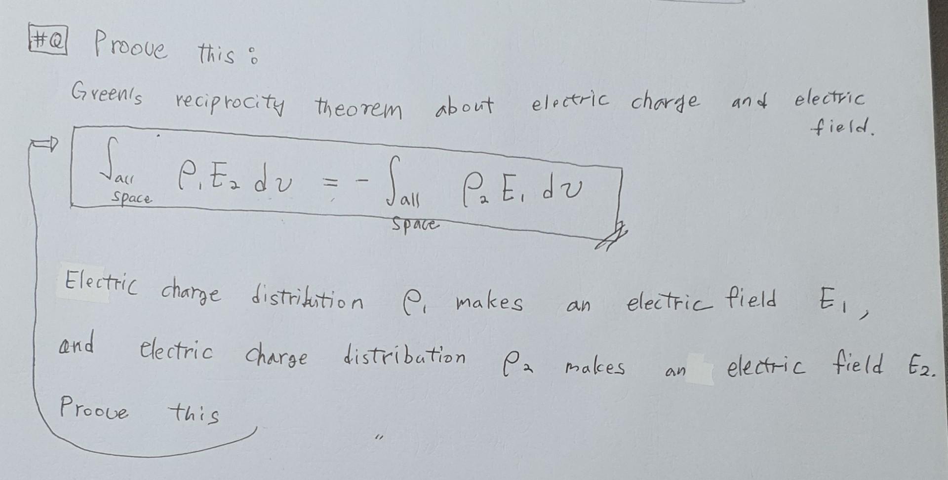 Solved #Q Proove this: Green's reciprocity theorem about | Chegg.com