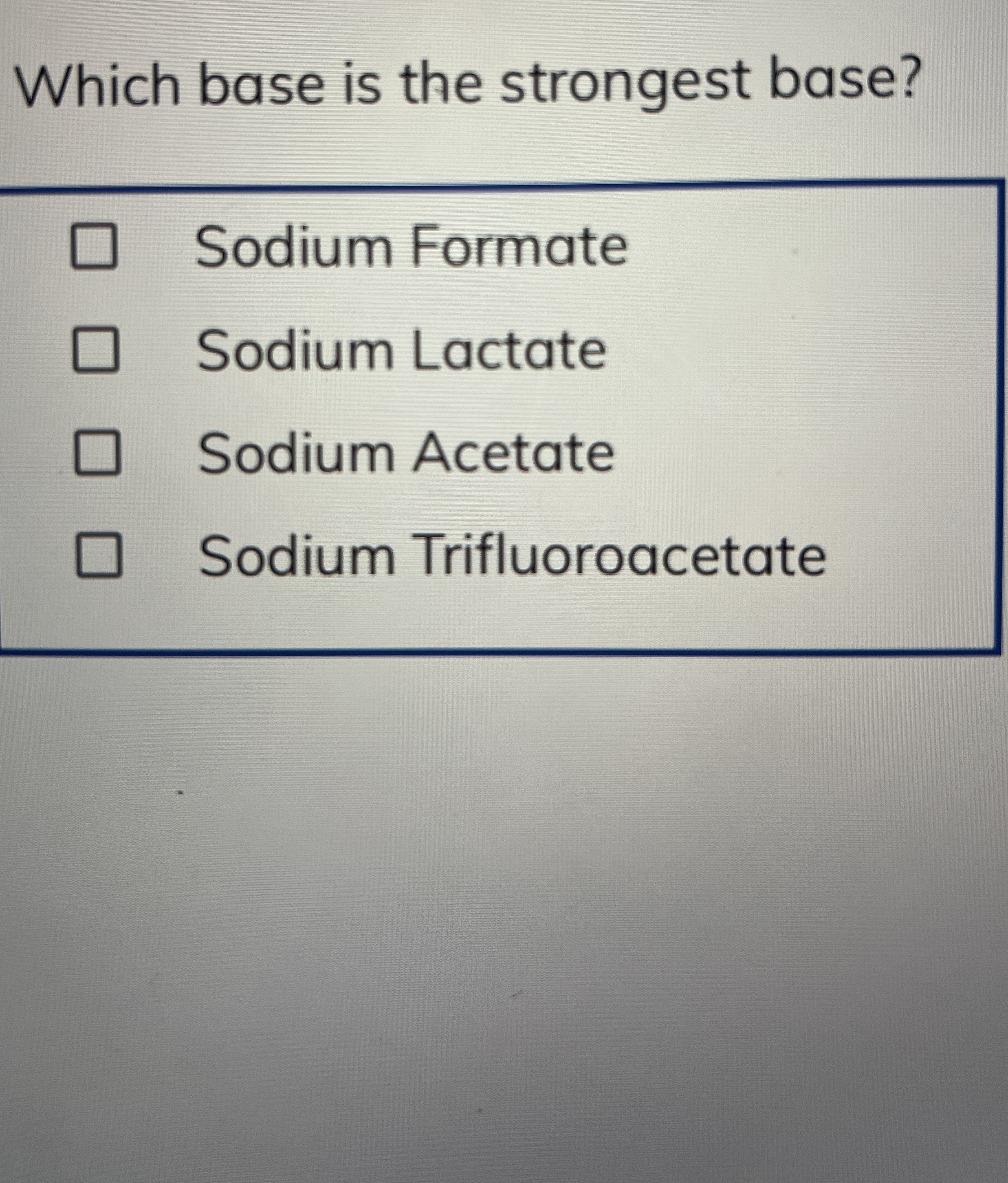Which base is the strongest base?Sodium FormateSodium | Chegg.com