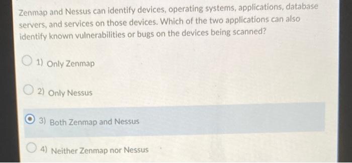 Solved Zenmap and Nessus can identify devices, operating | Chegg.com