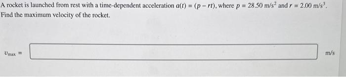 Solved ar ocket is launched from rest with a time-dependent | Chegg.com