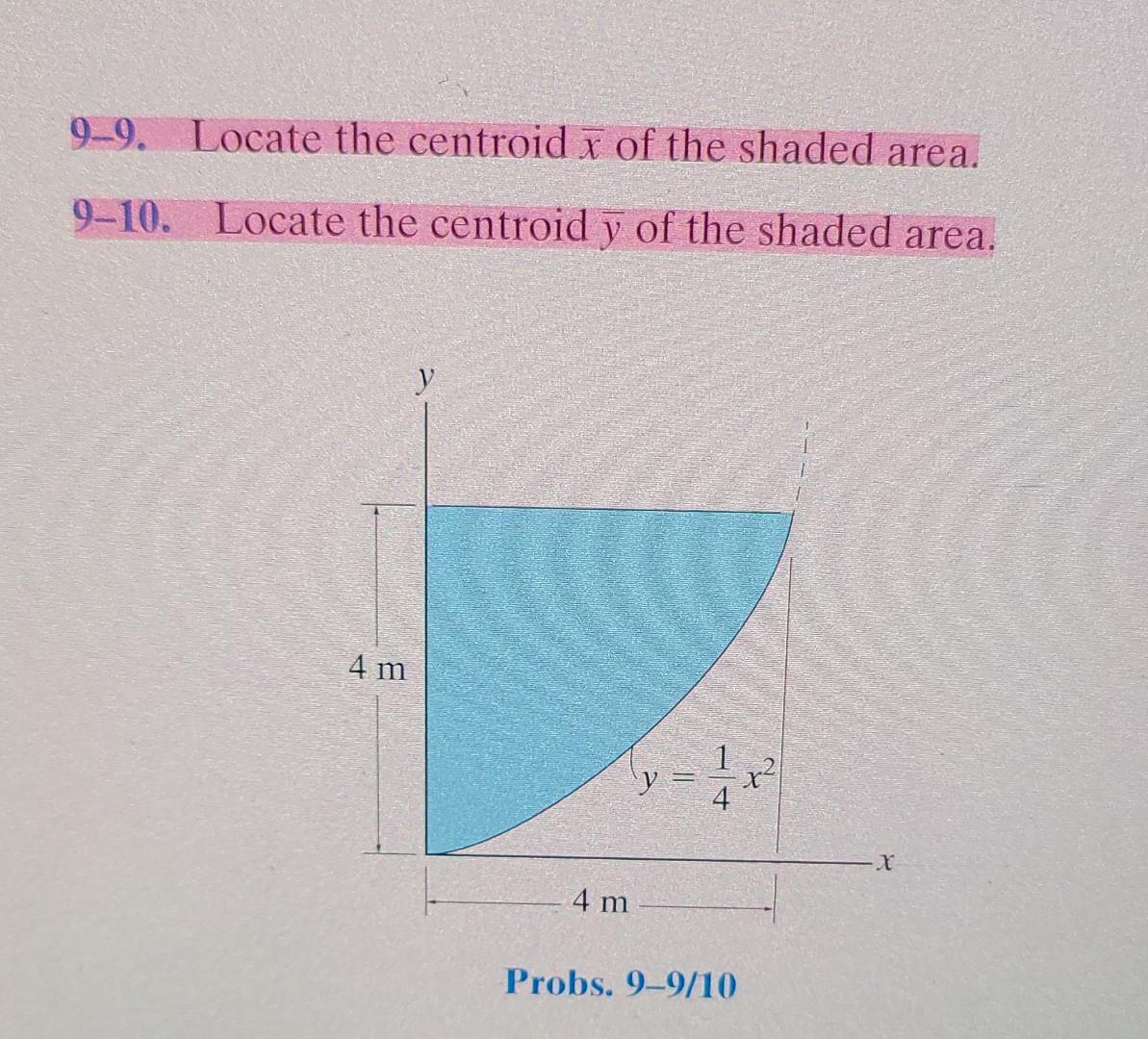 Solved 9–9. Locate the centroid ñ of the shaded area. 9-10. | Chegg.com